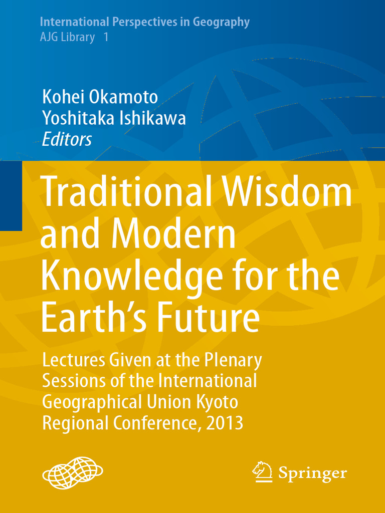 Traditional Wisdom And Modern Knowledge For The Earth S Future Lectures
