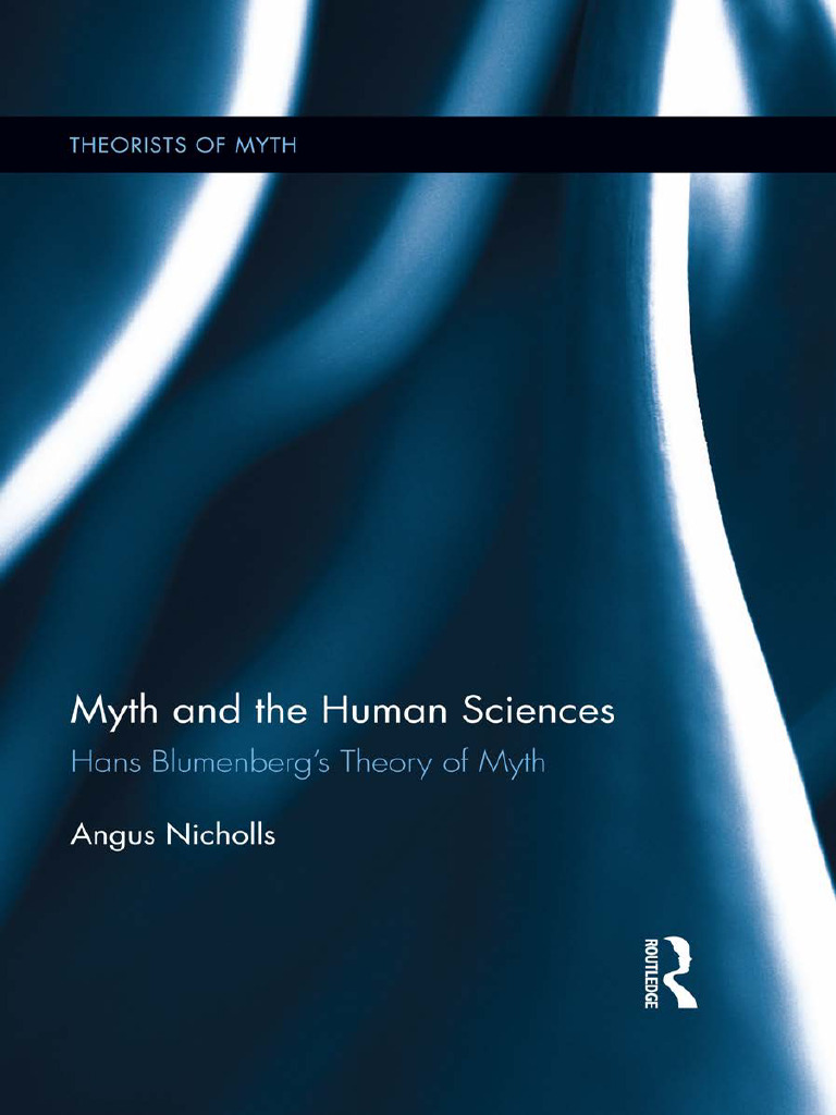 (Theorists of Myth Vol. 16) Angus Nicholls - Myth and The Human ...