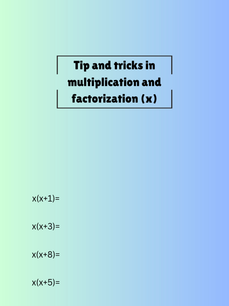 Tip and Tricks in Multiplication and Factorization (X) | PDF