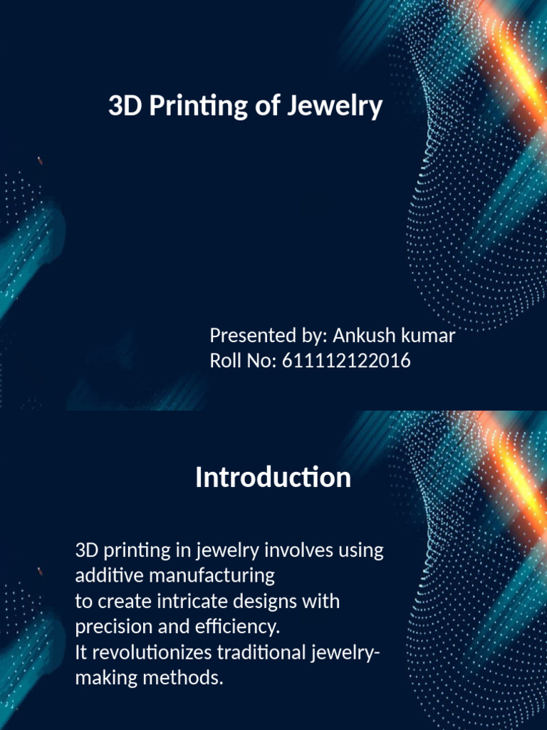 Final 3D Printing of Jewelry...45.Pptx by Ankush | PDF