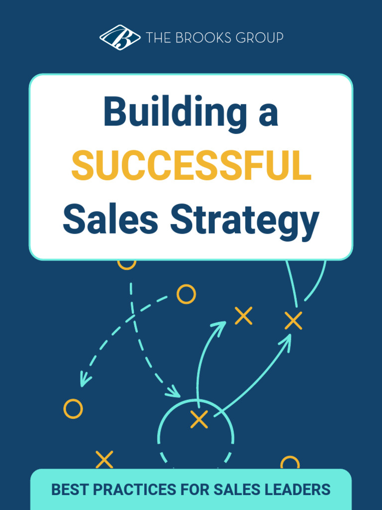 BrooksGroup - Building A Successful Sales Strategy | PDF | Sales | Goal