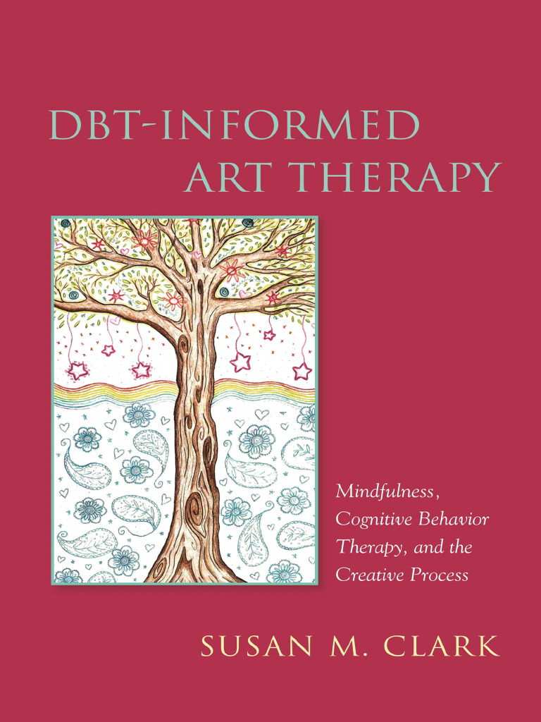 Susan M. Clark - DBT-Informed Art Therapy - Mindfulness, Cognitive ...