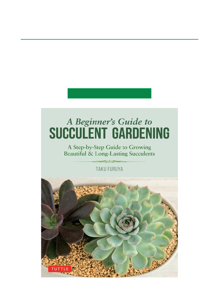 Beginner's Guide To Succulent Gardening A Step by Step Guide To Growing Beautiful & Long Lasting ...