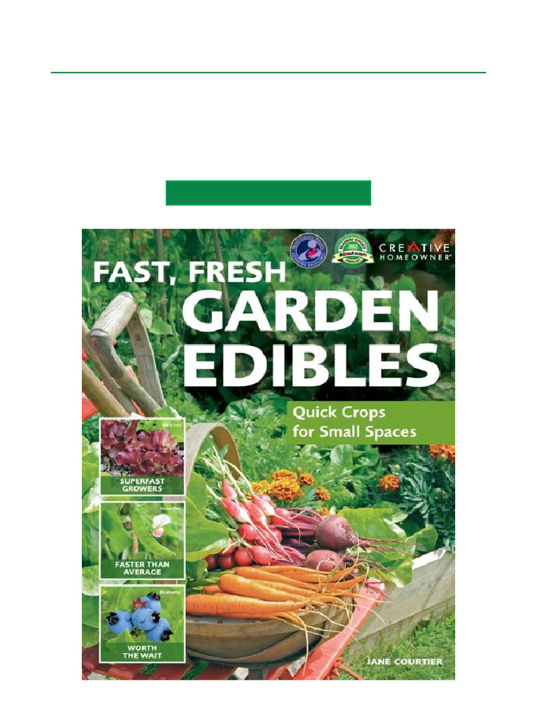 Fast, Fresh Garden Edibles Quick Crops for Small Spaces Full-Resolution ...
