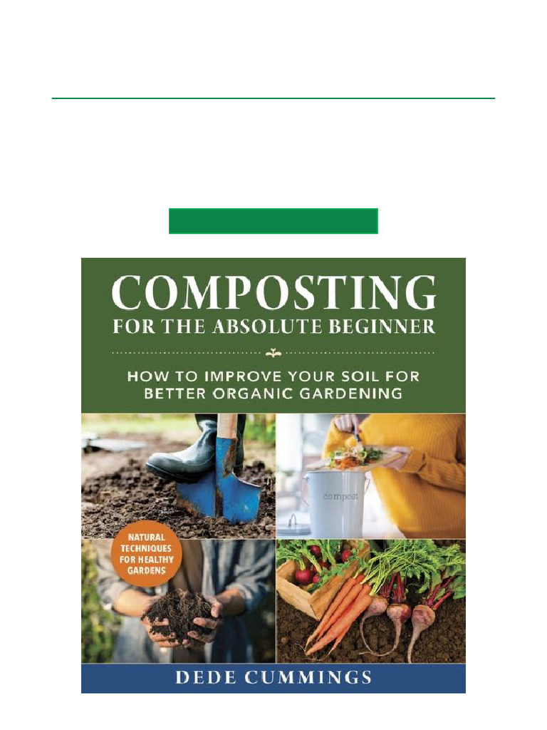 Composting For The Absolute Beginner How To Improve Your Soil For ...