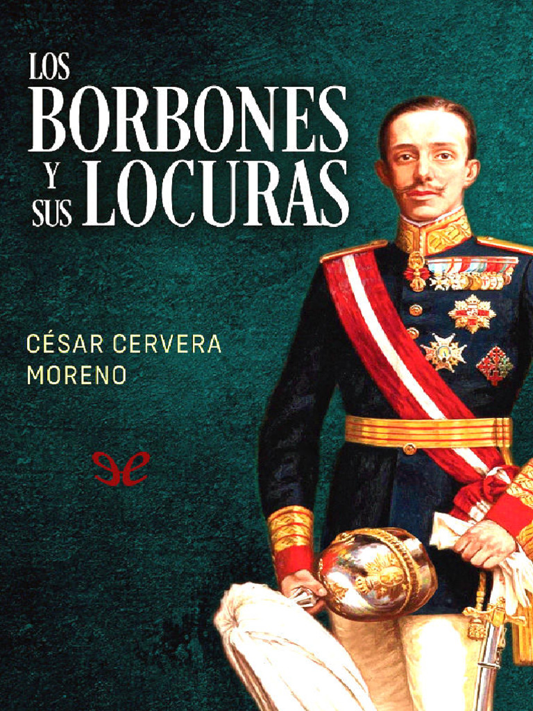 Locuras de los Borbones en España | PDF | España | Imperio español
