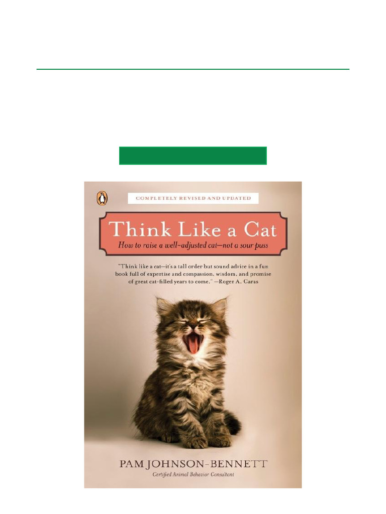 Think Like a Cat How to Raise a Well Adjusted Cat Not a Sour Puss No ...