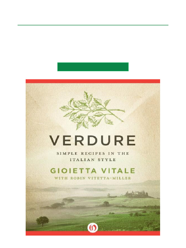 Verdure Simple Recipes in The Italian Style (FULL VERSION DOWNLOAD) | PDF