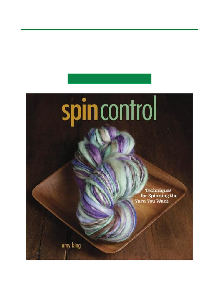 Spin Control Techniques For Spinning The Yarns You Want Full PDF ...