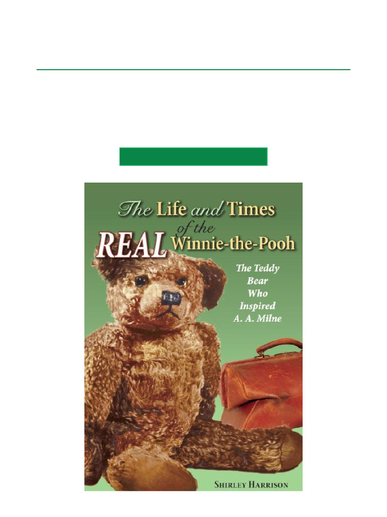 The Life and Times of The Real Winnie The Pooh The Teddy Bear Who ...