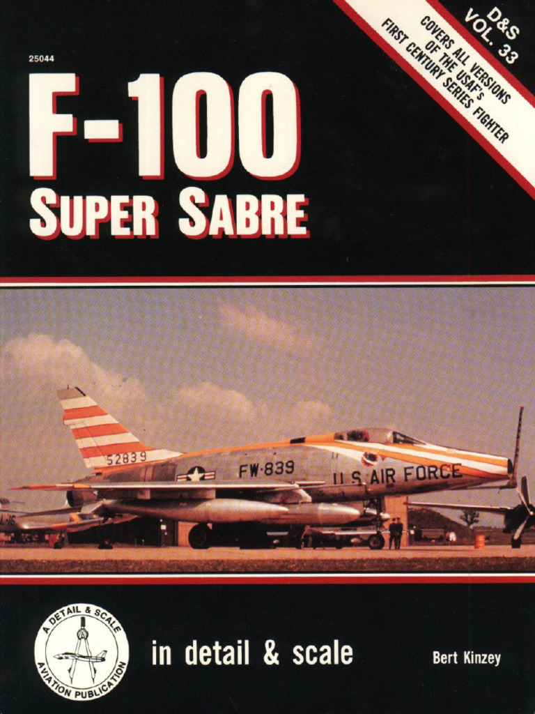 F-100 Super Sabre in Detail Scale (Bert Kinzey) (Z-Library) | PDF