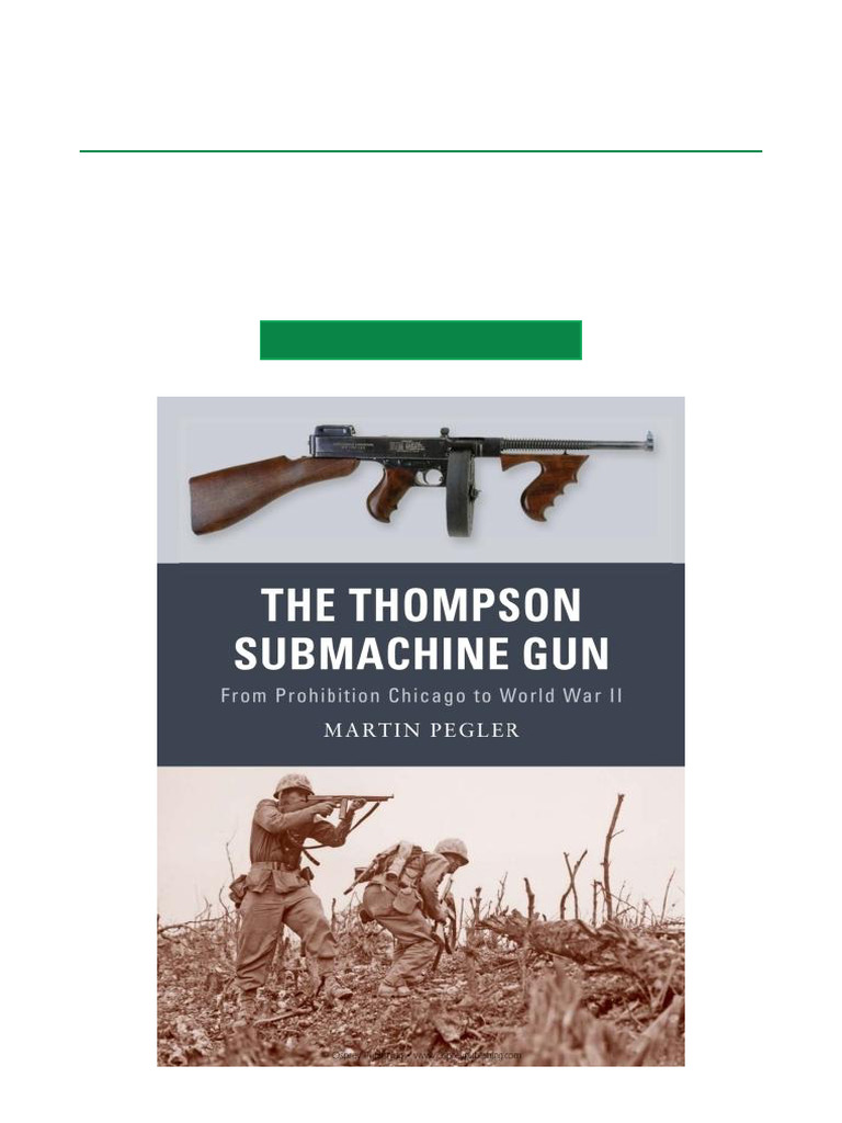 The Thompson Submachine Gun From Prohibition Chicago To World War II 1st Edition Digital PDF ...