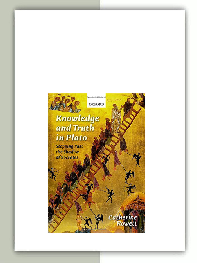 Knowledge and Truth in Plato: Stepping Past the Shadow of Socrates ...