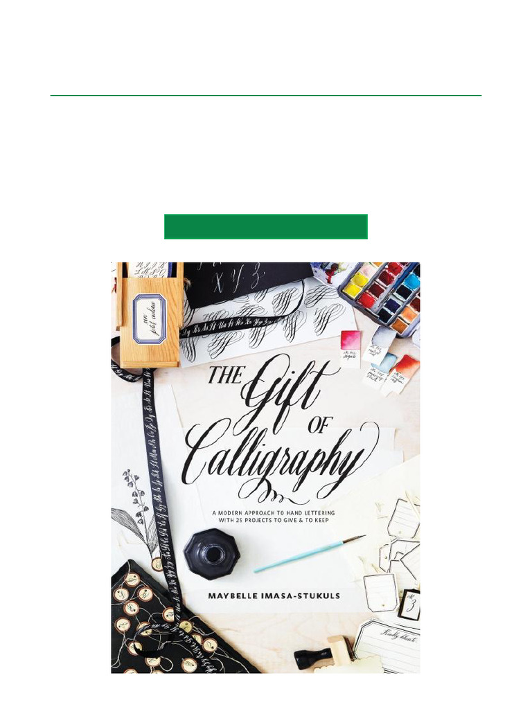 The Gift of Calligraphy A Modern Approach To Hand Lettering With 25 ...