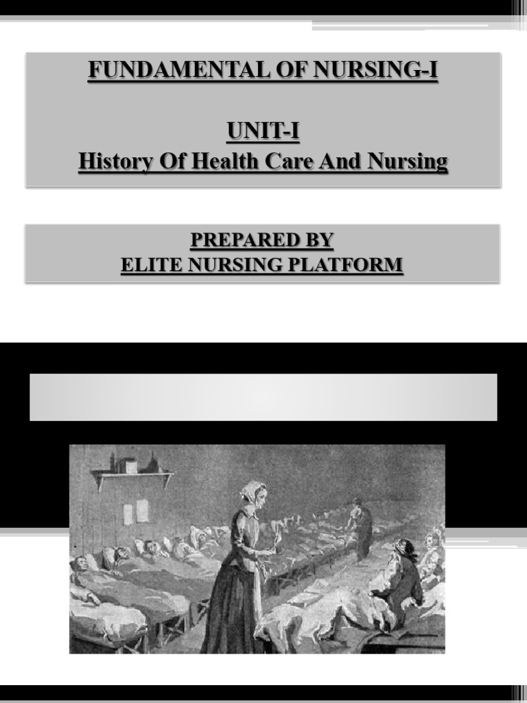 Unit-I History of Health Care and Nursing FON-I Complete Slide by (Elite Nursing Platform) | PDF ...