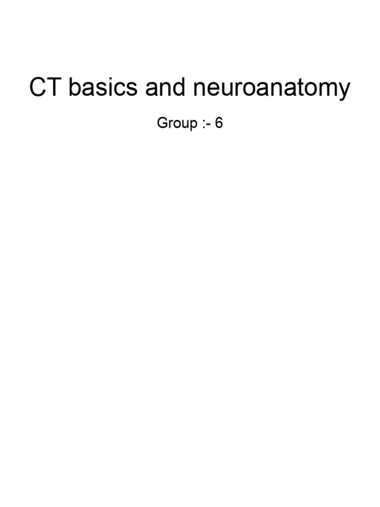 CT Basics and Neuroanatomy | PDF | Traumatic Brain Injury | Nervous System