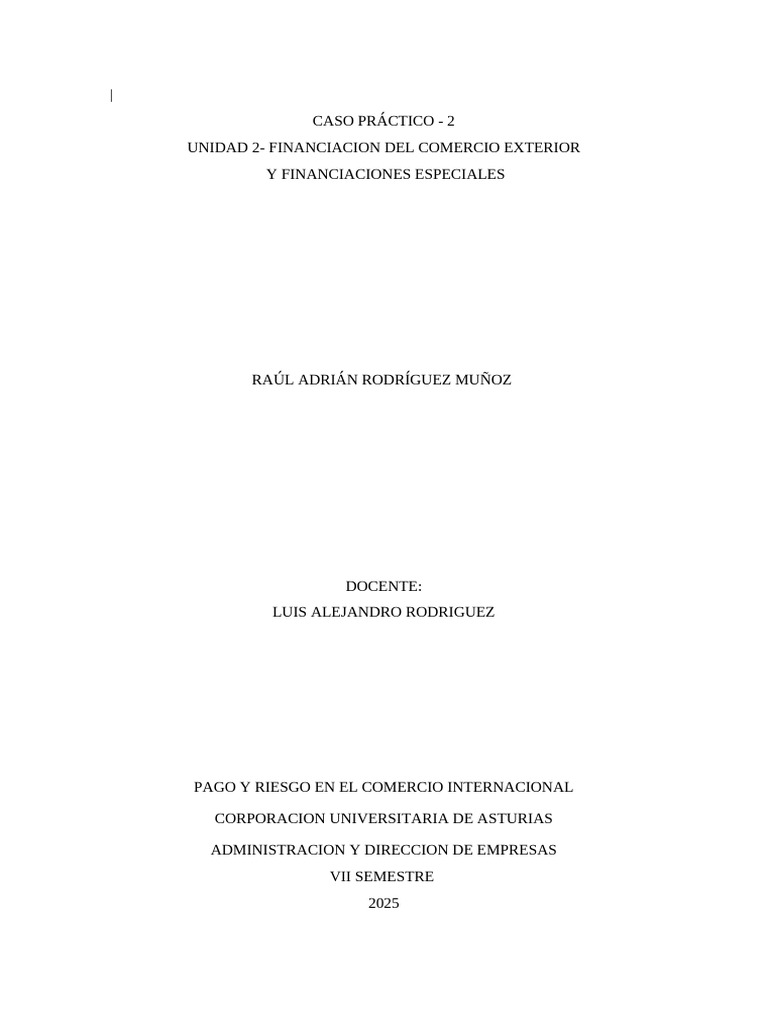 Caso Práctico Unidada 2 Pago y Riesgo en El Comercio Internacional Raul (Original) | PDF ...