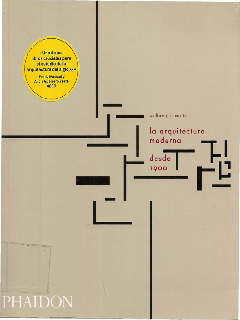1 - Curtis William Introduccion La Arq Mod Desde 1900 1995 en Espanol 2006 | PDF | Educación en ...