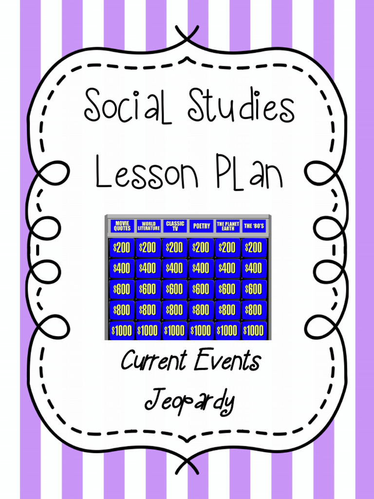 Social Studies Lesson Plan: Current Events Jeopardy | PDF | Lesson Plan ...