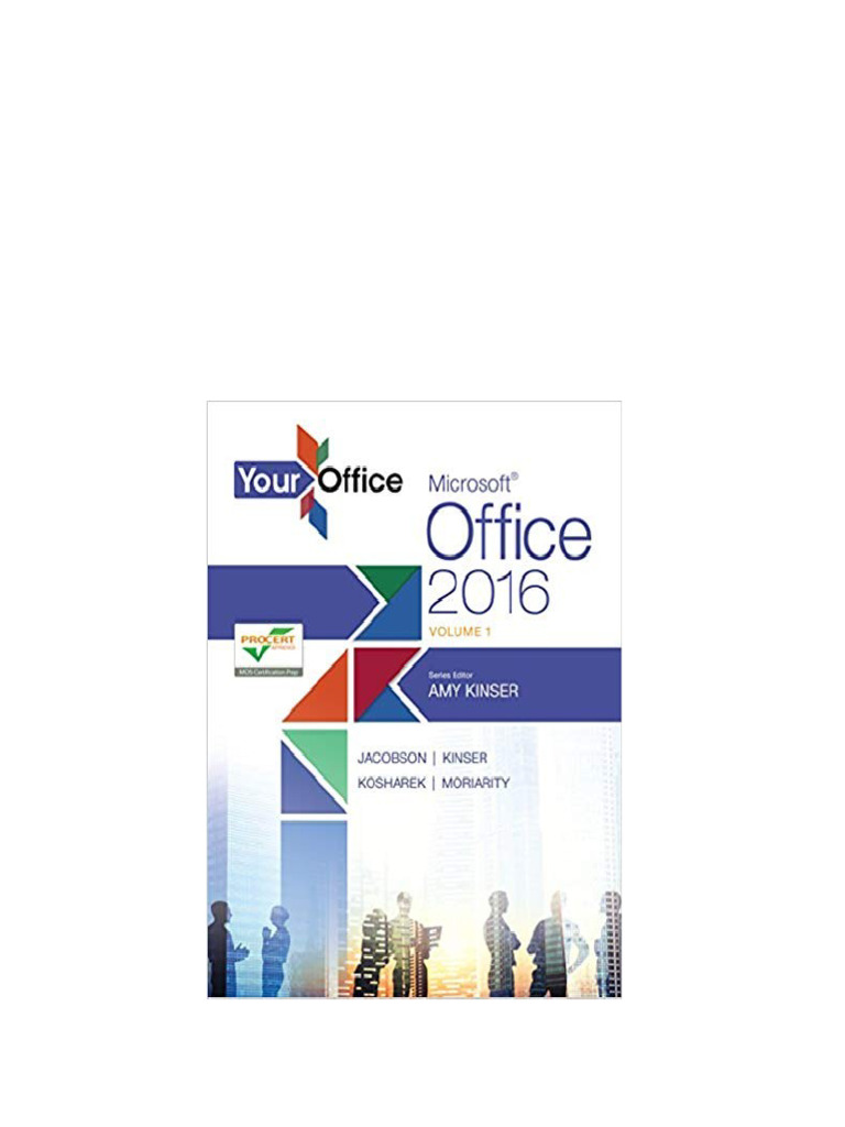 (Original PDF) Your Office Microsoft Office 2016 Volume 1 (Your Office For Office 2016 Series ...