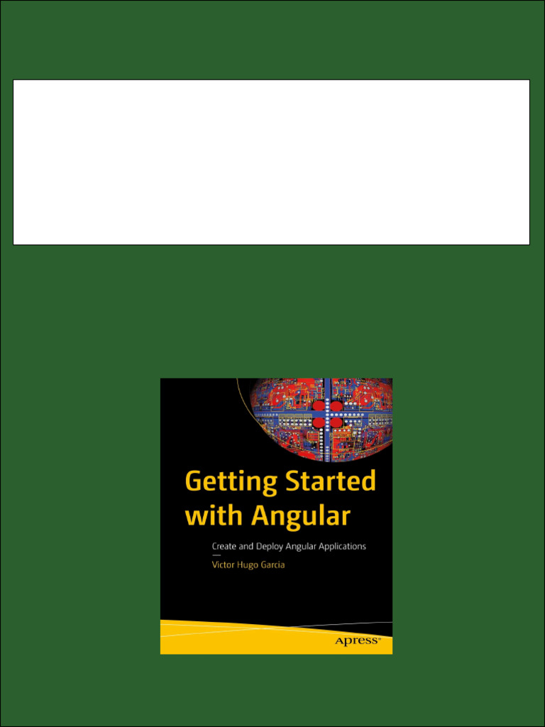 Getting Started With Angular Create And Deploy Angular Applications 1st Edition Victor Hugo