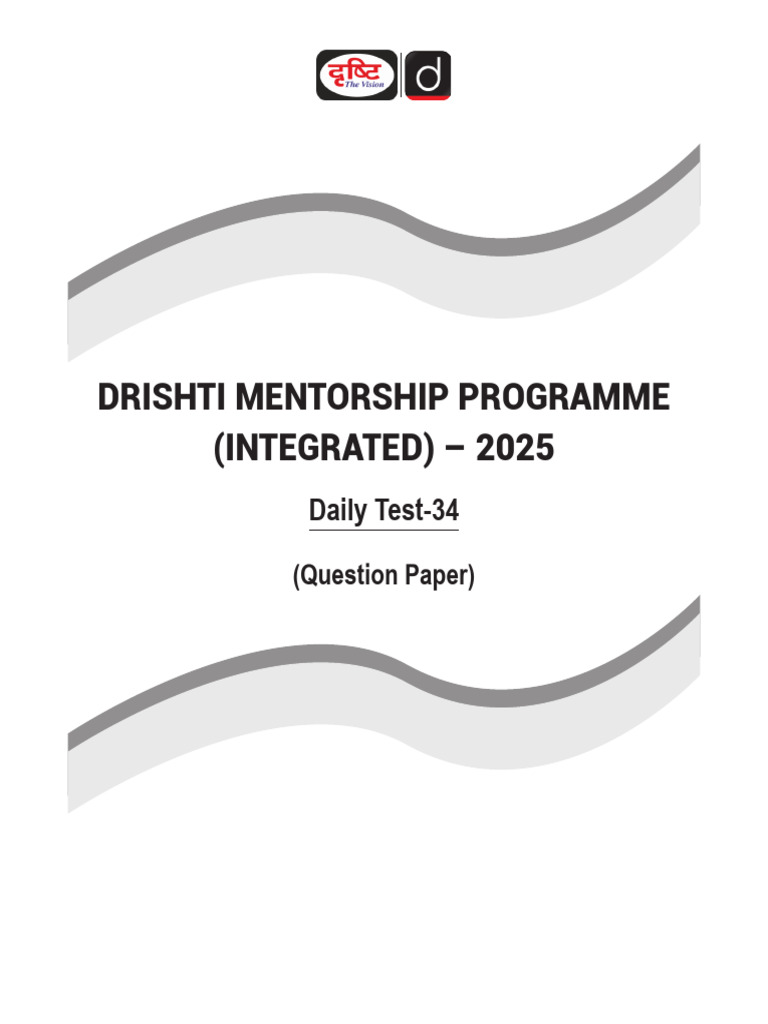 Daily Test-34: Drishti Mentorship Questions | PDF