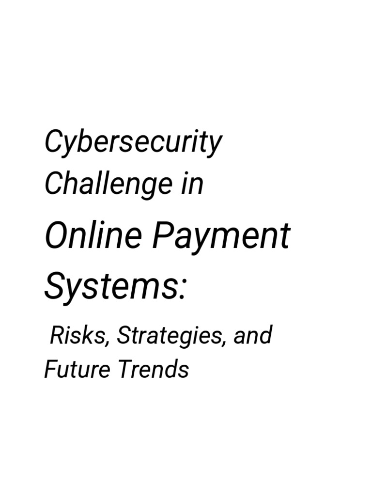 Cybersecurity Challenges in Online Payment Systems | PDF | Security ...