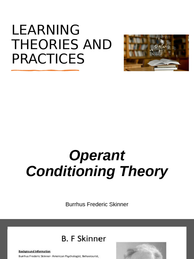2 LEARNING THEORIES AND PRACTICES Operant Conditioning Theory | PDF