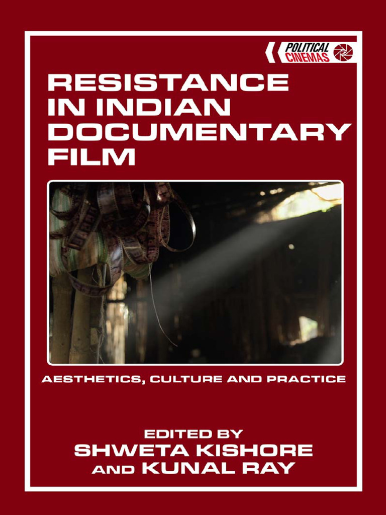 Resistance in Indian Documentary Film - Aesthetics, Culture - Shweta Kishore Kunal Ray ...