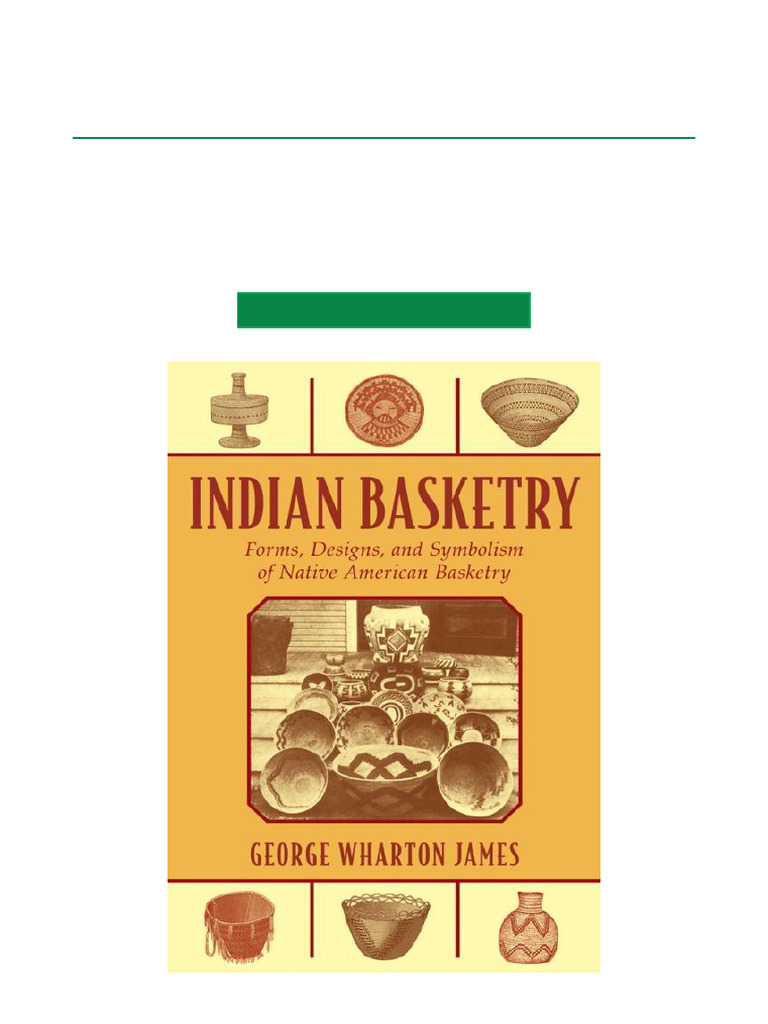 Indian Basketry Forms, Designs, and Symbolism of Native American ...