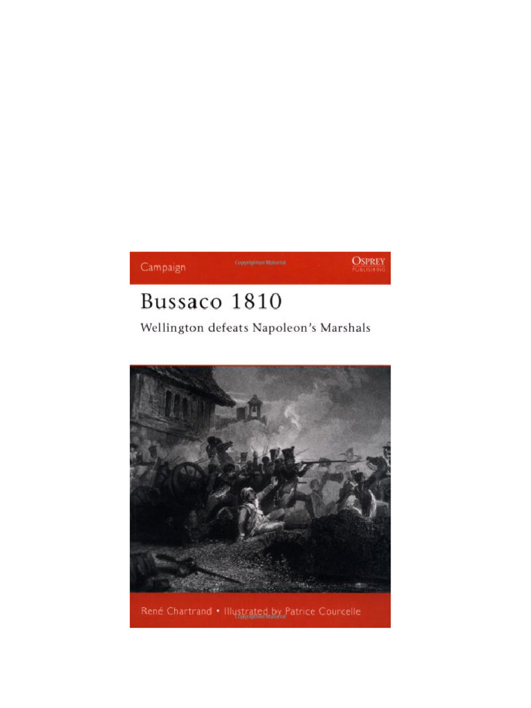 Bussaco 1810 Wellington defeats Napoleon s Marshals 1St Edition Edition ...