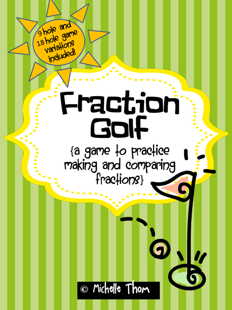 Fraction Golf: A Game To Practice Making and Comparing Fractions | PDF ...