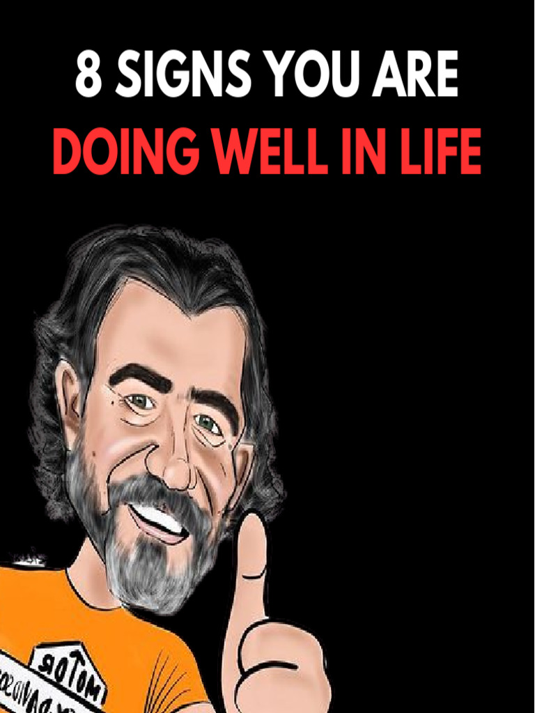 8 Signs of You'Re Doing Well in Life | PDF