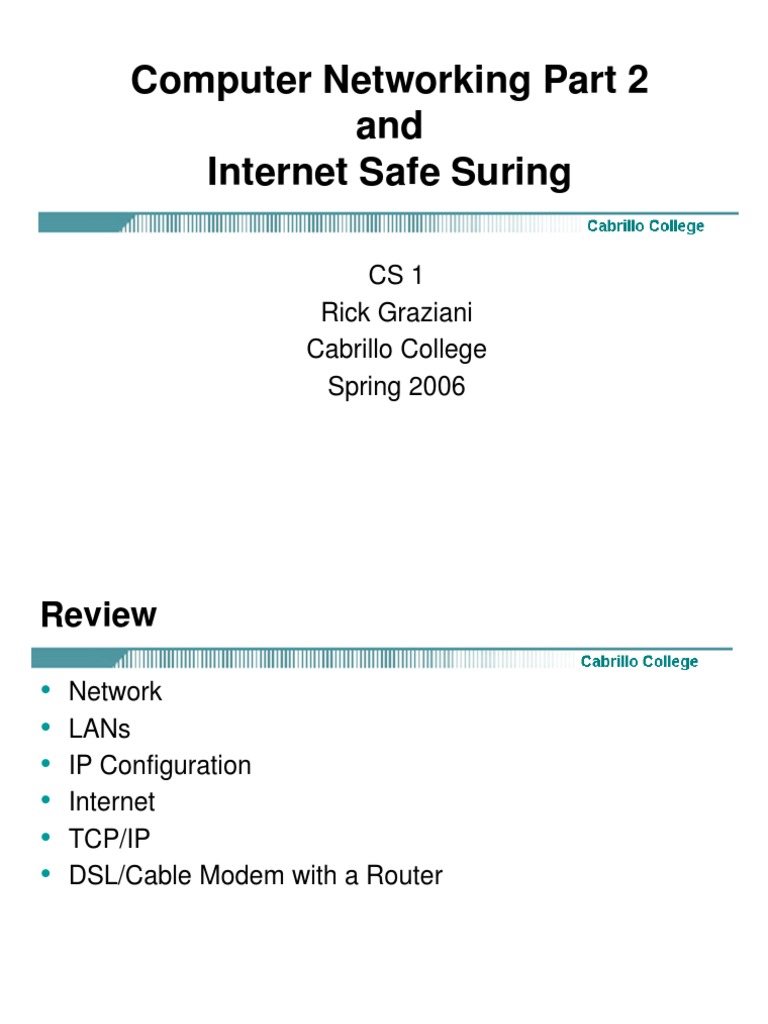 Computer Networking Part 2 and Internet Safe Suring: CS1 Rick Graziani ...