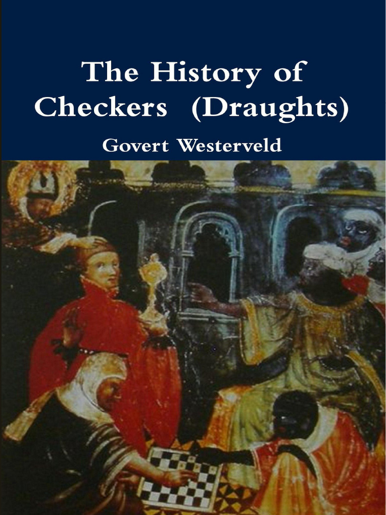 The history of Checkers (Draughts) (Govert Westerveld) (Z-Library ...