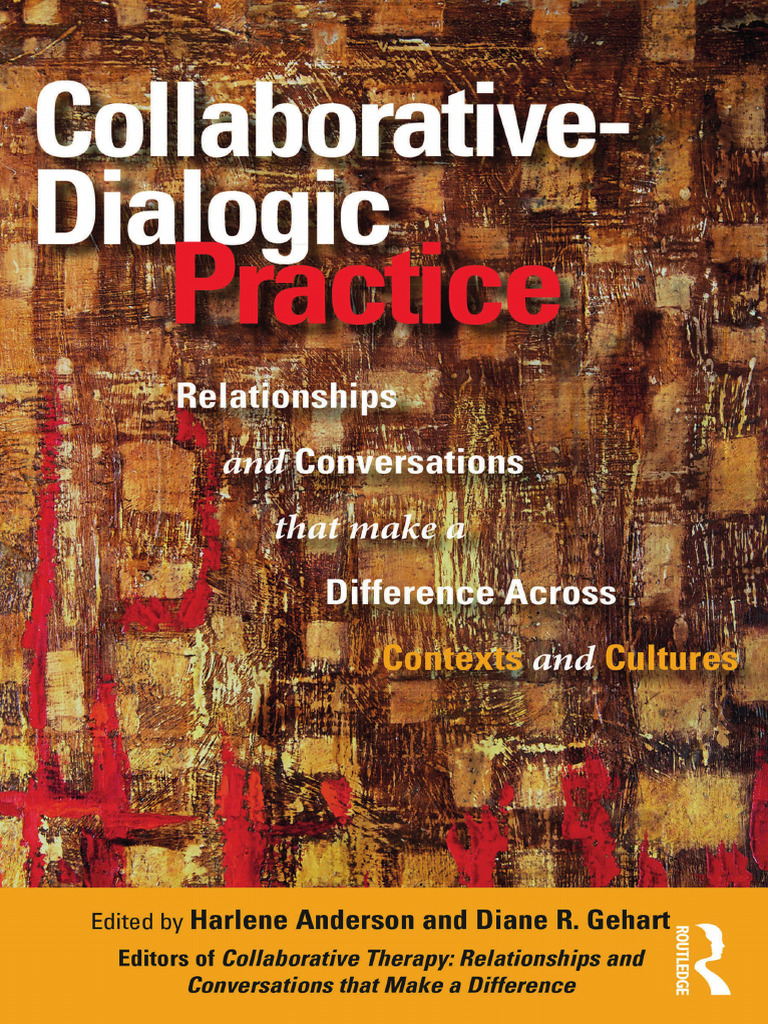 Anderson Harlene - Collaborative dialogic practice_ Relationships and Conversations that Make a ...