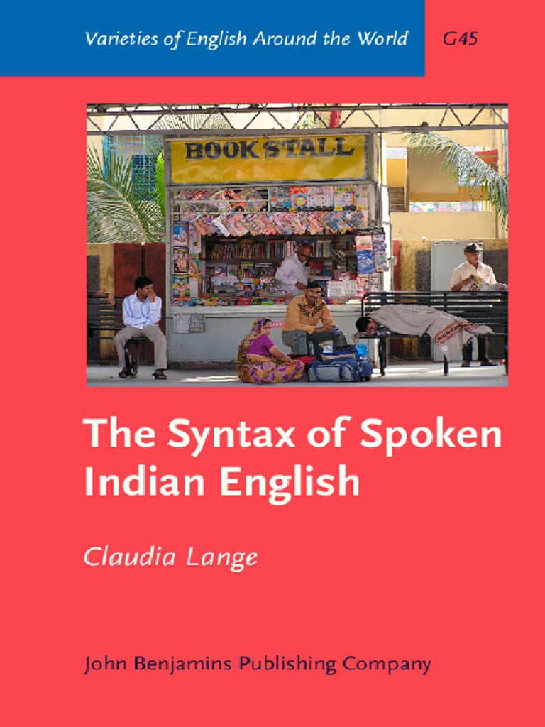 The Syntax of Spoken Indian English (Varieties of English Around the ...
