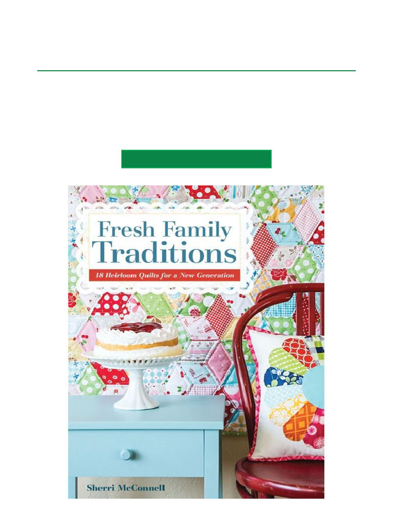 Fresh Family Traditions 18 Heirloom Quilts For A New Generation Final ...