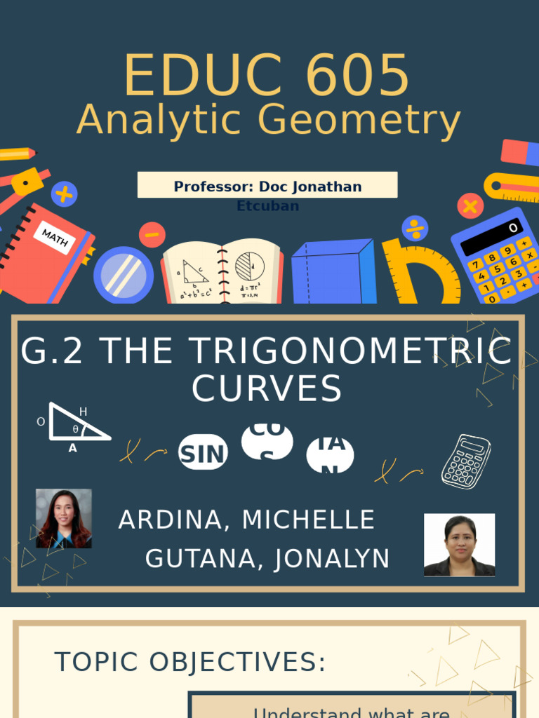 EDUC-605-G.2-Trigonometric-Curves-Reporting-Topic - Copy | PDF | Trigonometric Functions ...