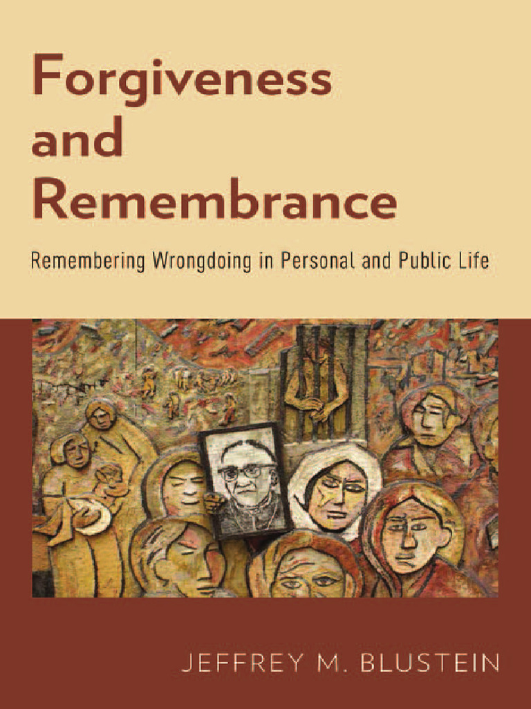 Forgiveness and Remembrance-Remembering Wrongdoing in Personal and ...