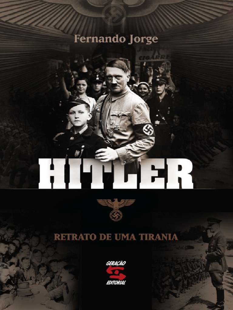 Hitler - Retrato de Uma Tirania - Fernando Jorge | PDF | Adolf Hitler ...
