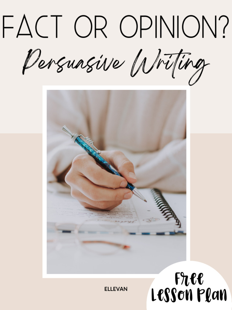 Persuasive Writing: Fact or Opinion? | PDF | Lesson Plan