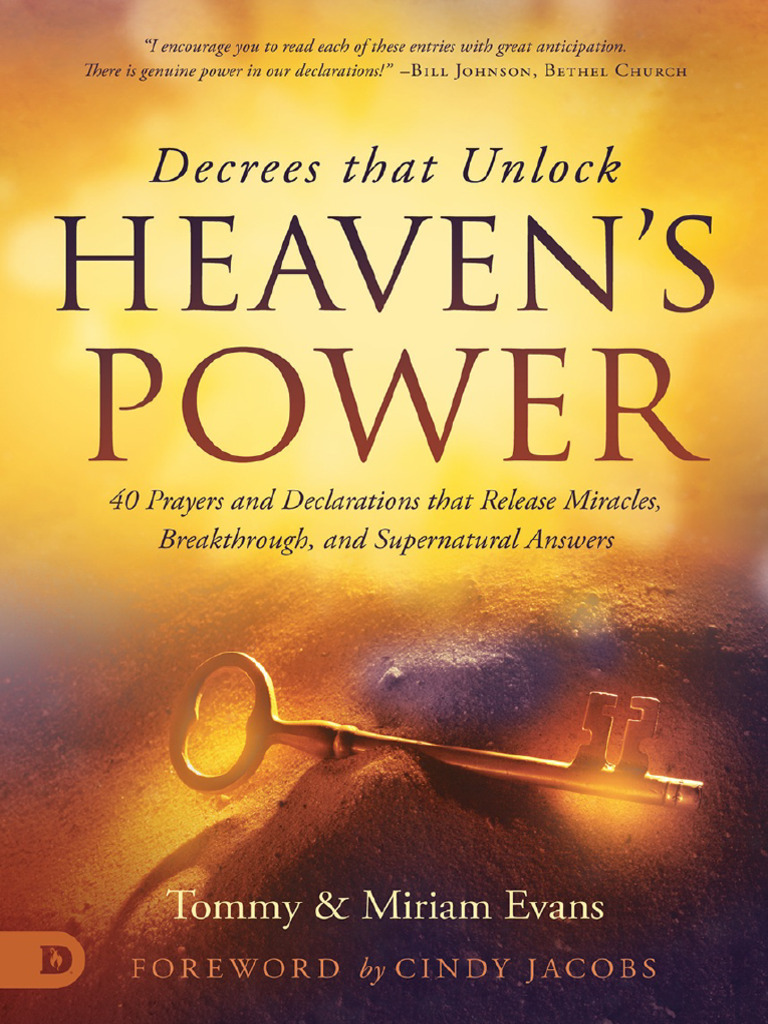 Decrees That Unlock Heavens Power 40 Prayers and Declarations That Release Miracles Breakthrough ...