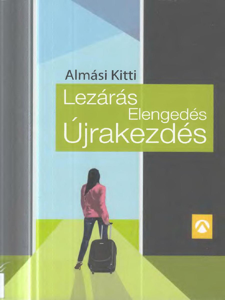 Almasi Kitti Lezaras Elengedes Ujrakezdespdf - Compress | PDF