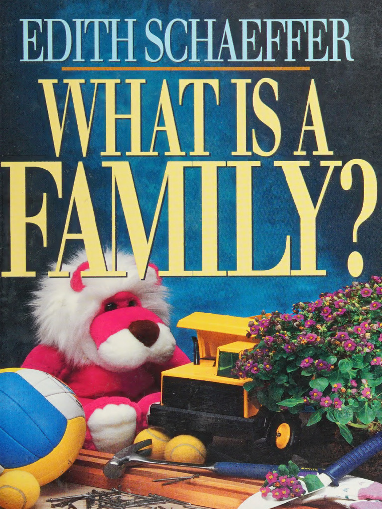 What Is A Family - Schaeffer, Edith - 1975 - Grand Rapids, MI - Baker ...