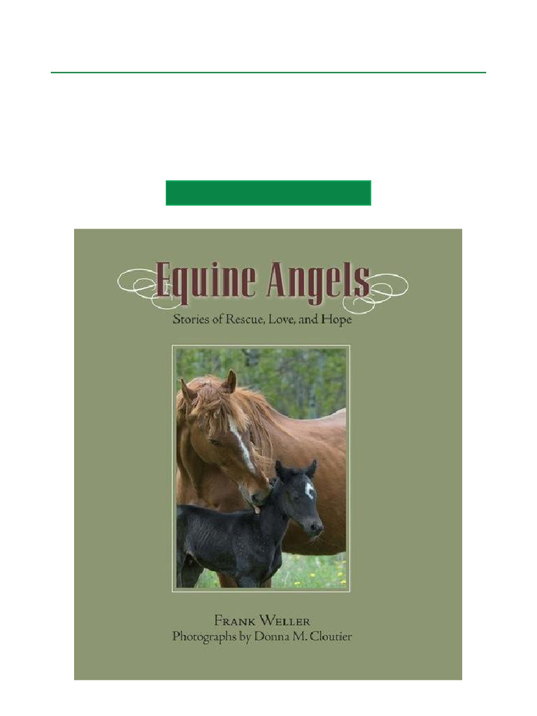Equine Angels Stories of Rescue, Love, and Hope Academic PDF Download | PDF