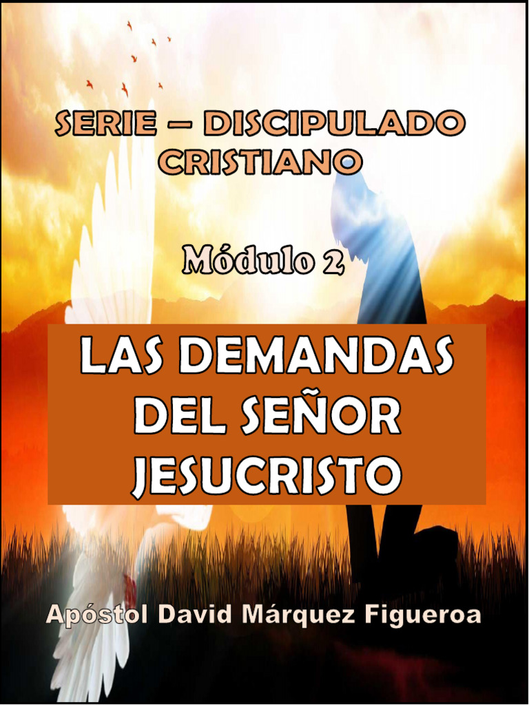 Serie Discipulado Cristiano - Módulo 2 - Las Demandas Del Señor Jesucristo - David Márquez ...