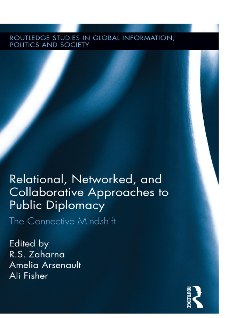 Relational Networked And Collaborative Approaches To Public Diplomacy The Connective Mindshift