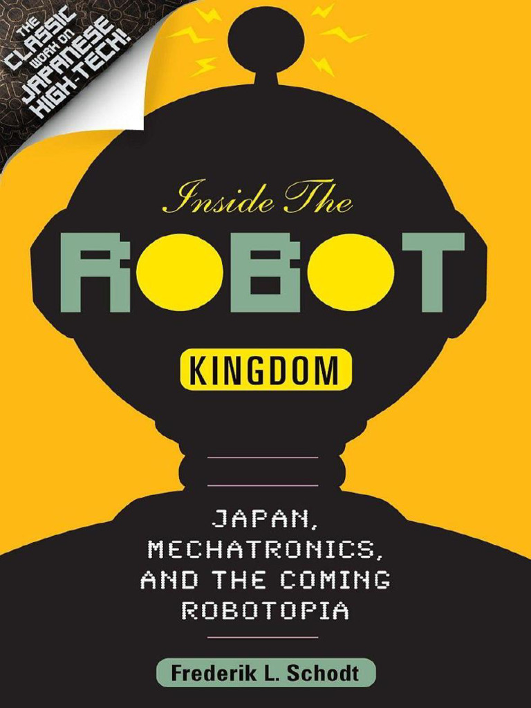 Schodt, Frederik L - Inside the Robot Kingdom_ Japan, Mechatronics, And ...
