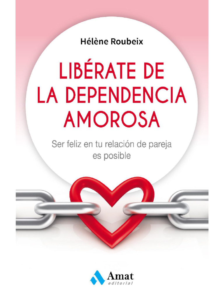 67 Liberate de La Dependencia Amorosa | PDF | Amor | Sufrimiento